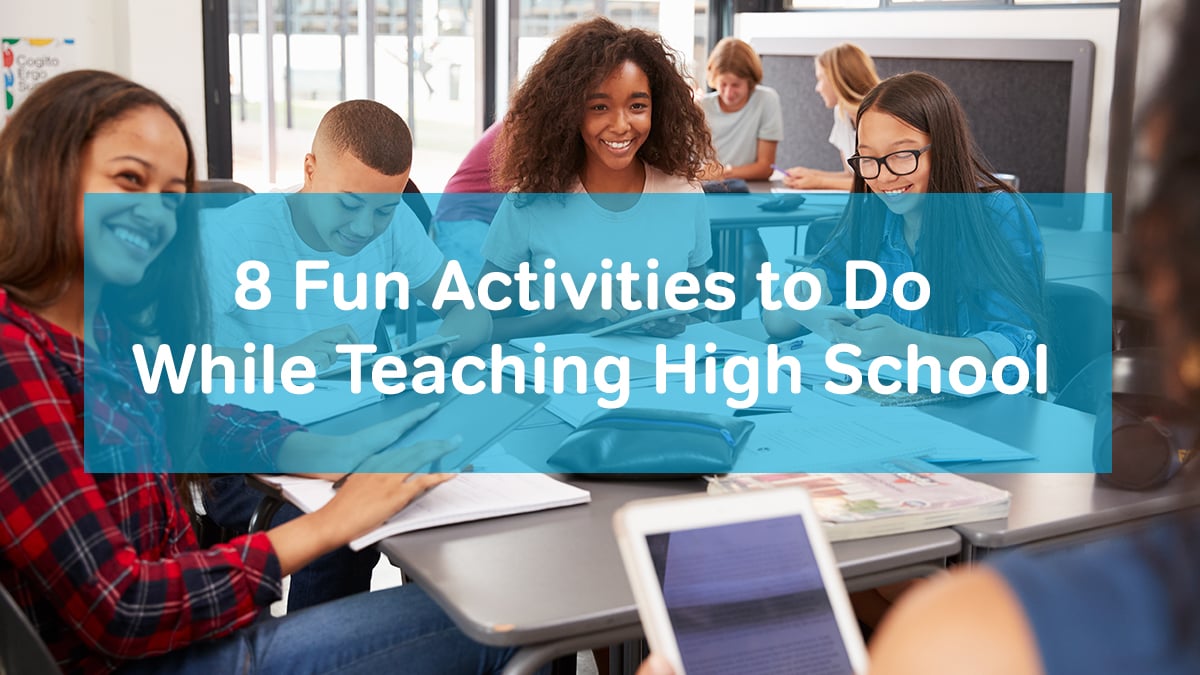 8 Fun Activities to Do While Teaching High School 8 Fun Activities to Do While Teaching High School